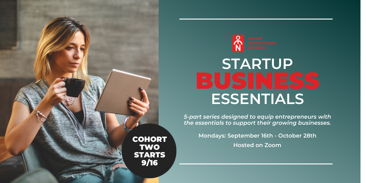 2024 Business Startup Essentials: Cohort 2 - Oregon Entrepreneurs Network